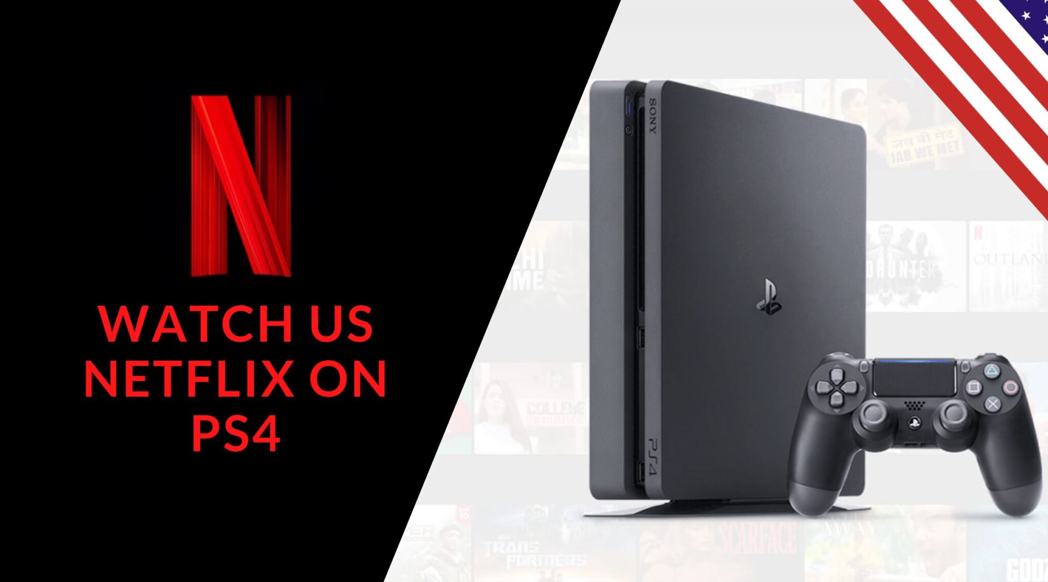 How To Watch American Netflix On PS4 (steps By Step Guide)