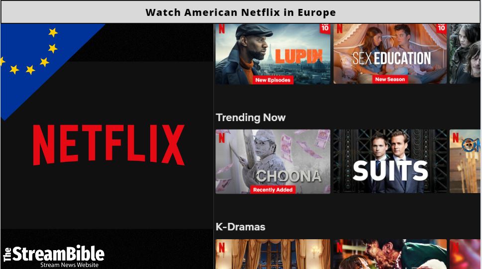 How To Watch American Netflix From Europe In 2023| 5 Steps