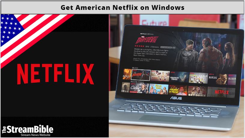 How To Get American Netflix On Windows/PC In 2023