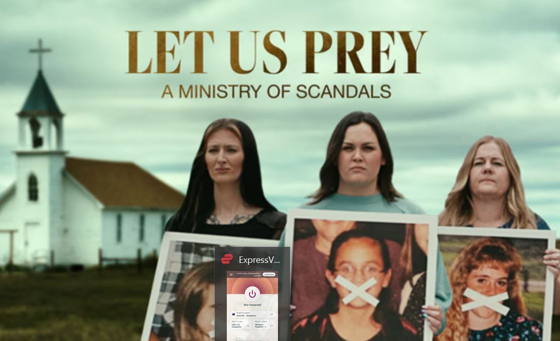 Watch Let Us Prey: A Ministry Of Scandals In Canada